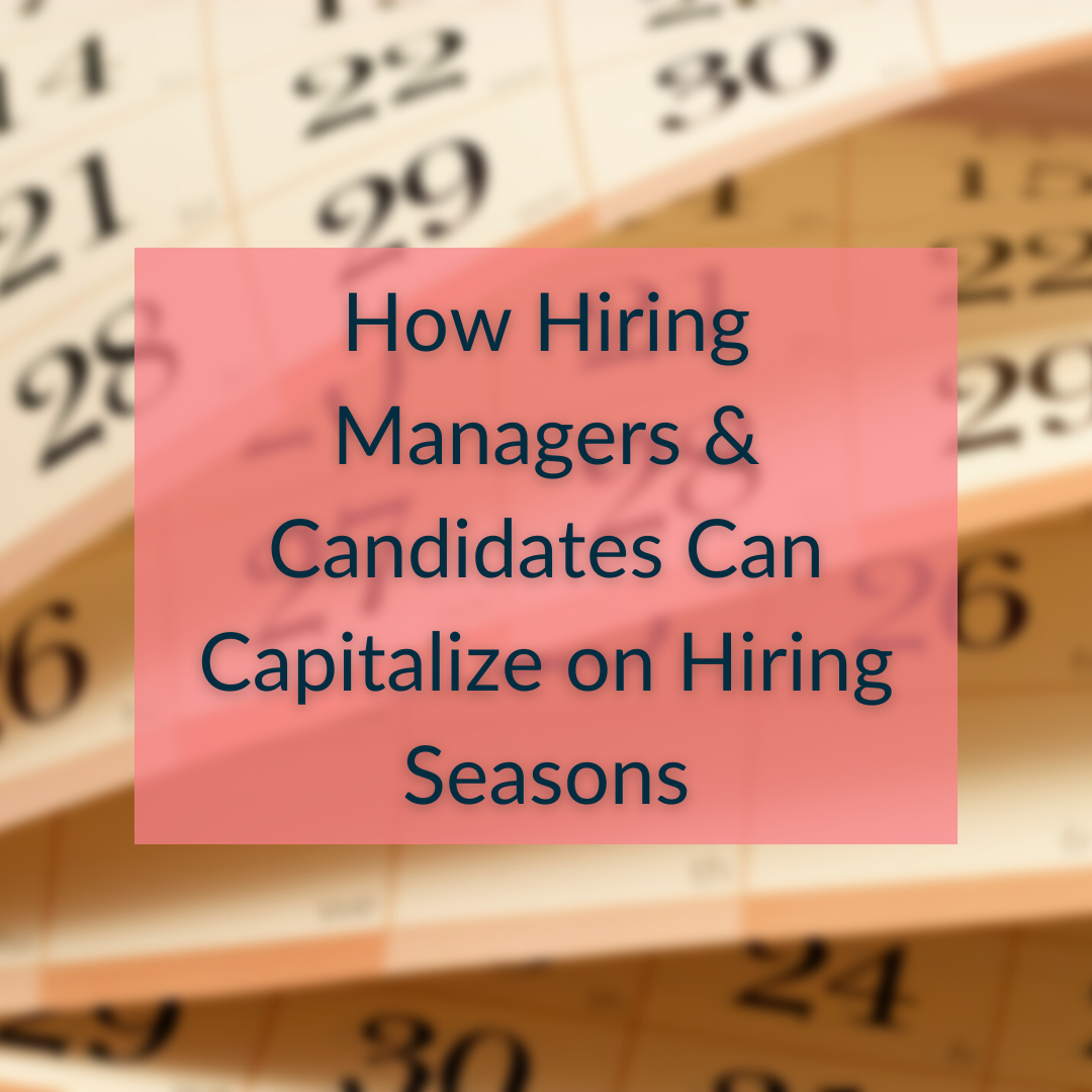 How to Capitalize on Hiring Season - For Companies & Candidates