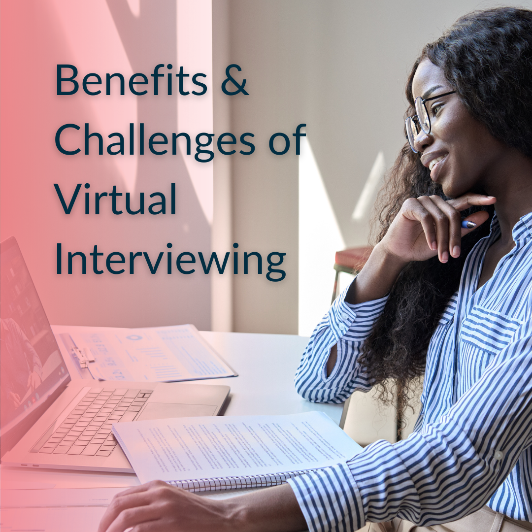 Challenges & Benefits of the Remote Interview Process