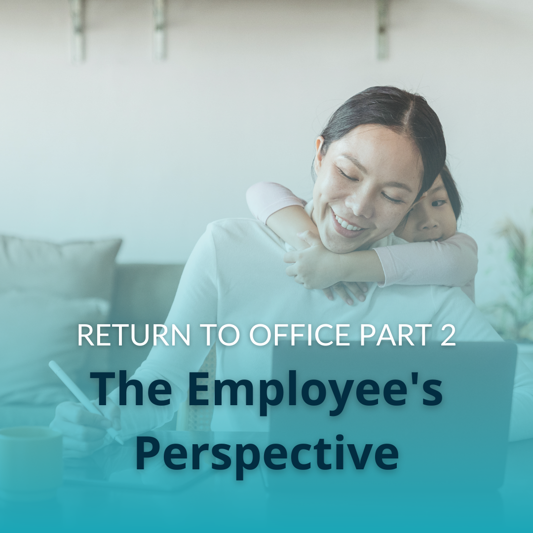 Return to Office Part 2: The Employee Perspective